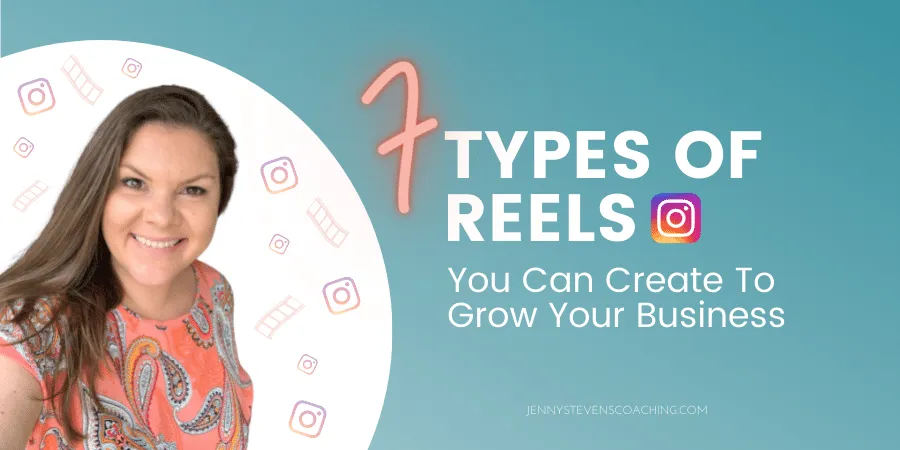 7 Types of Reels You Can Create To Help You Grow Your Business