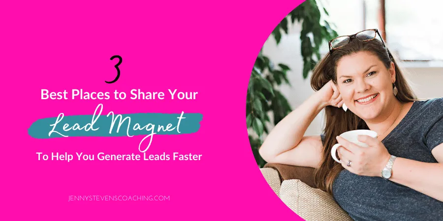 3 Best Places To Share Your Lead Magnet Online To Help You Generate Leads