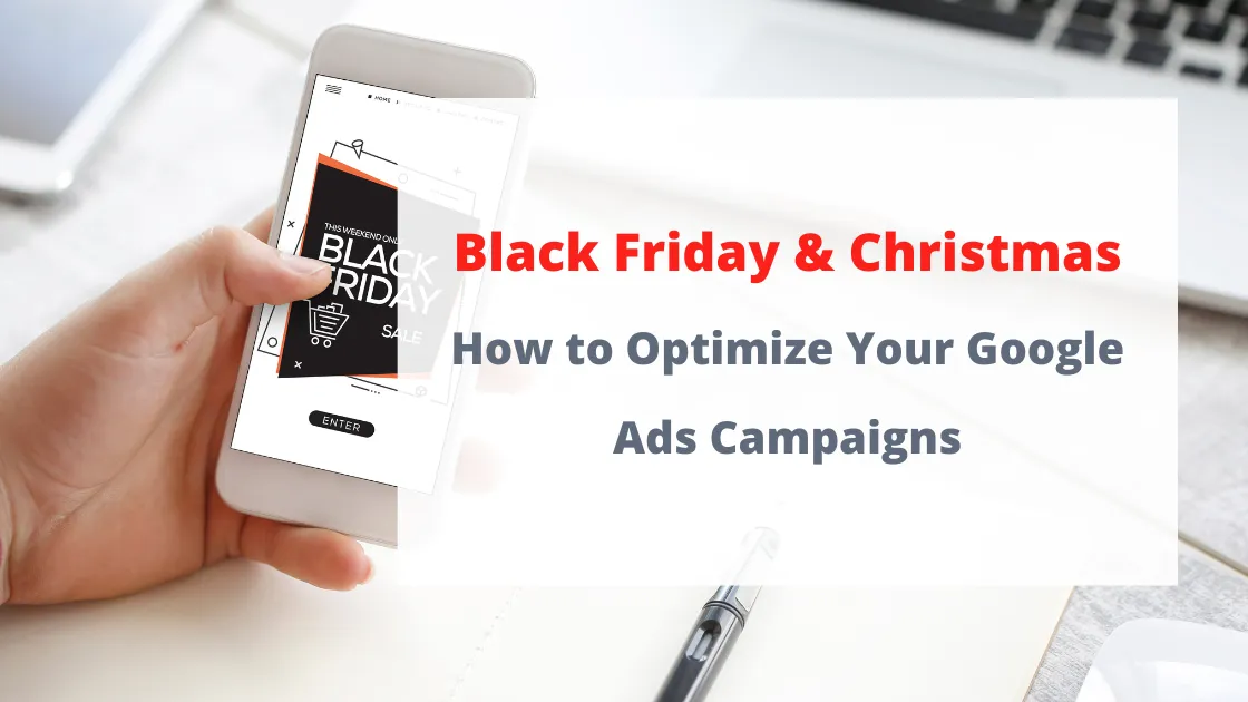 How to Optimize Your Google Ads Campaigns for Black Friday and Christmas
