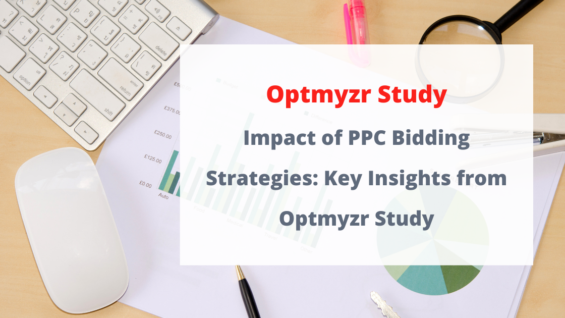 Impact of PPC Bidding Strategies: Key Insights from Optmyzr Study