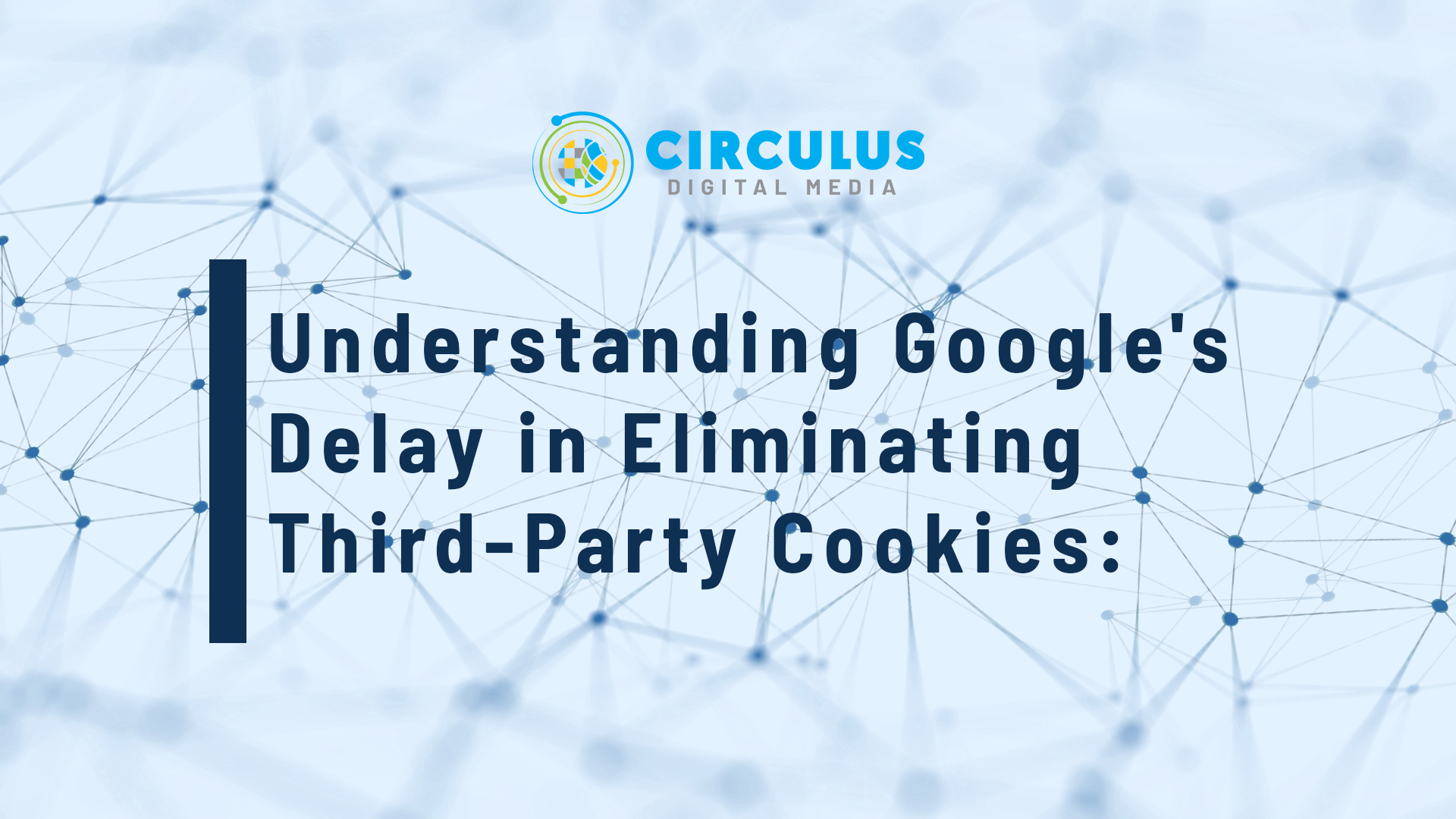 What Google’s delay in eliminating third-party cookies means for ...