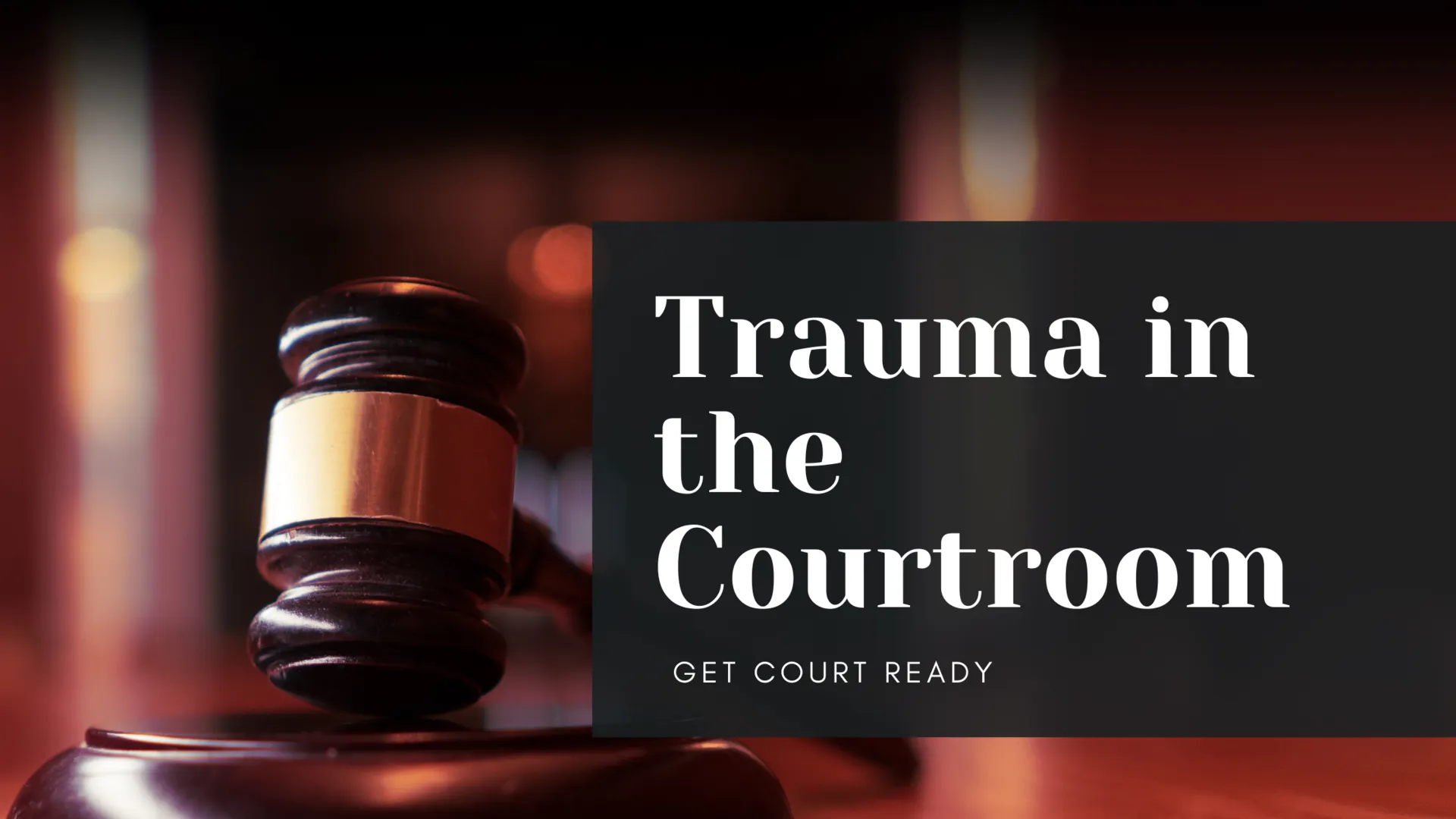 Trauma In The Courtroom