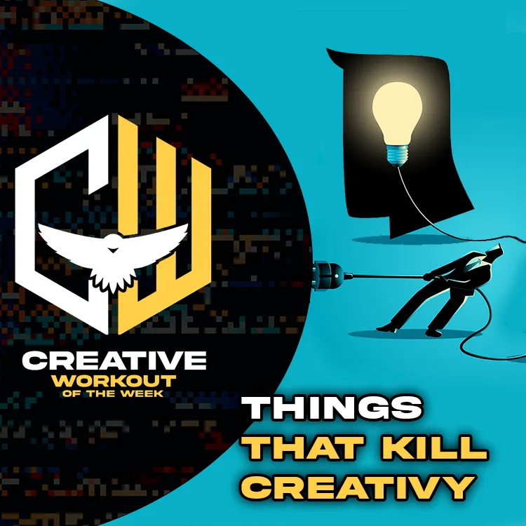 Creative Workout of the Week: Things that kill creativity and how to ...