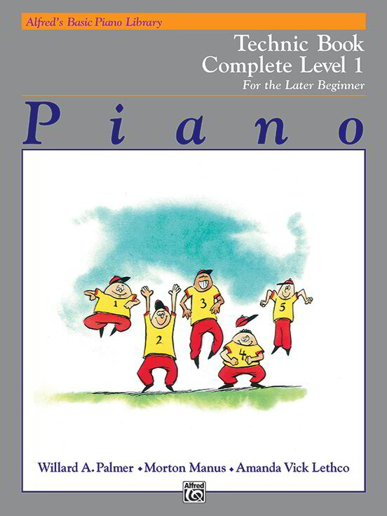 Alfred's Technic Book: Complete Level 1: for the later beginner