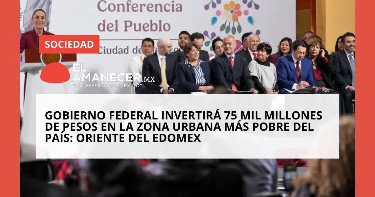 Gobierno federal invertirá 75 mil millones de pesos en la zona urbana ...