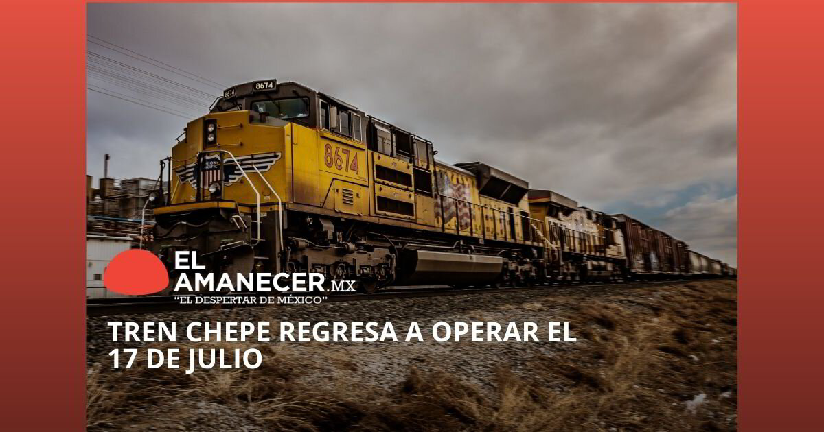 Tren Chepe regresa a operar el 17 de julio
