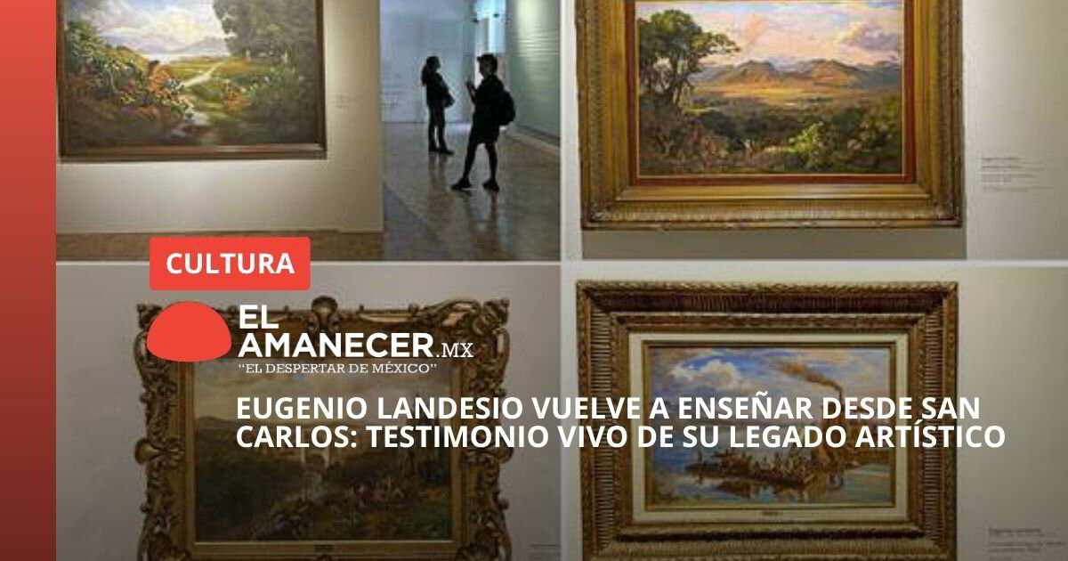 Eugenio Landesio vuelve a enseñar desde San Carlos: testimonio vivo de ...