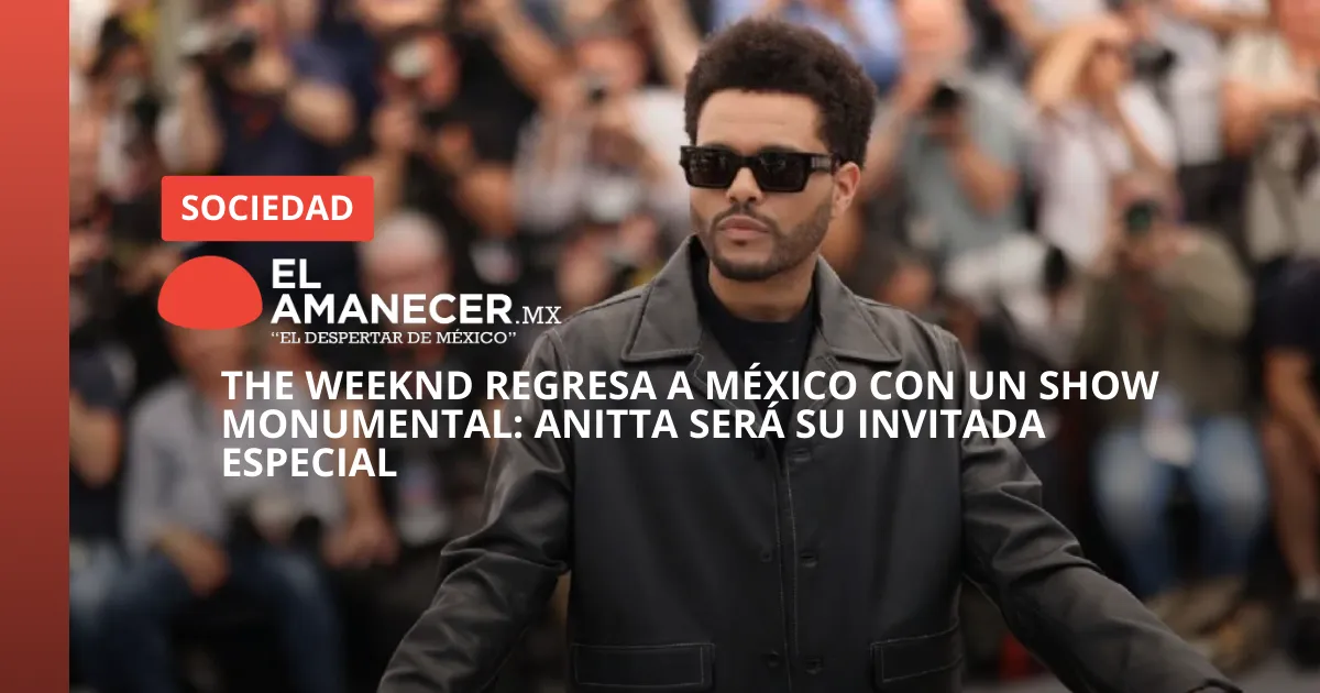 The Weeknd regresa a México con un show monumental: Anitta será su ...