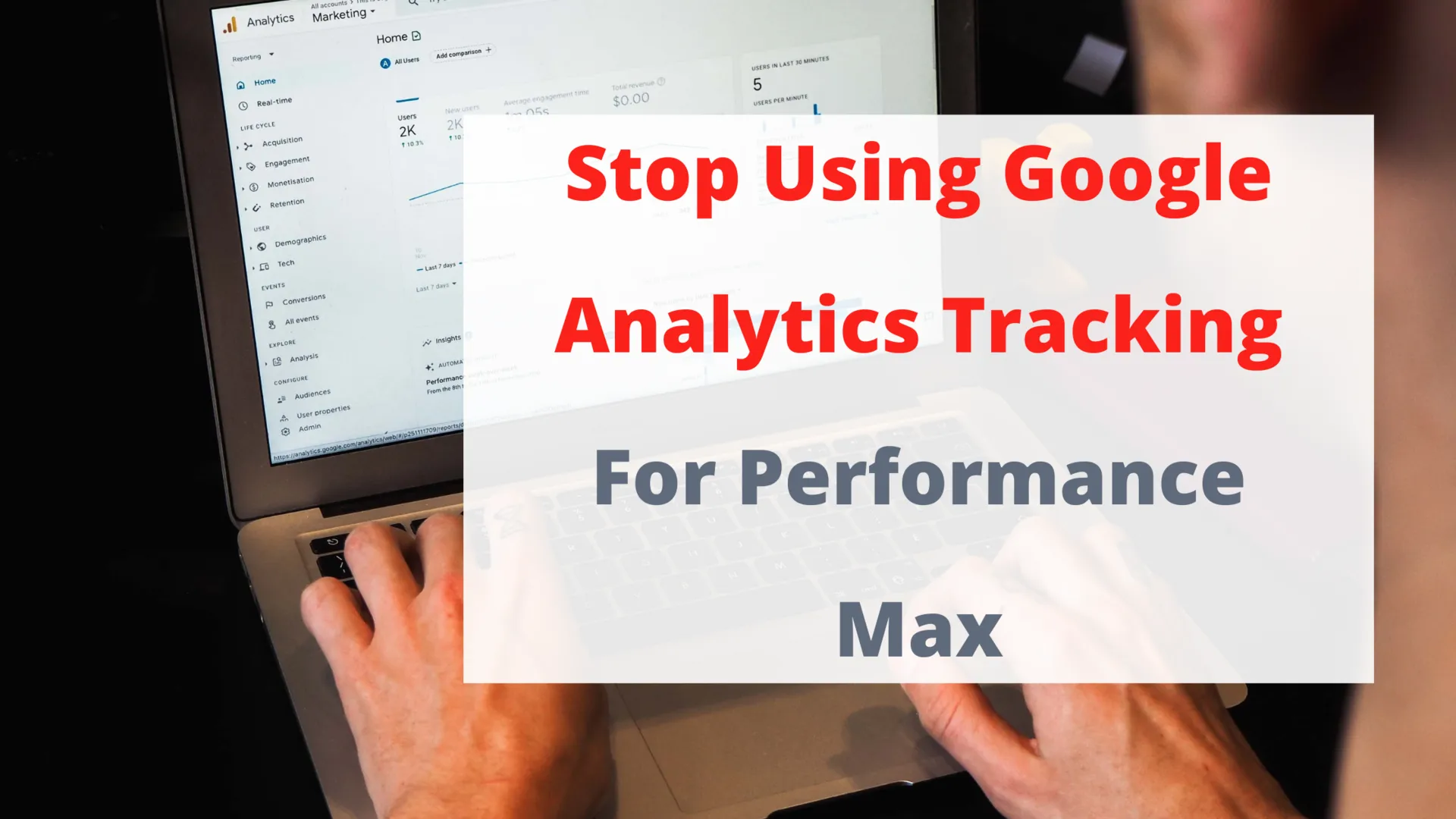 Stop Using Google Analytics Tracking For Performance Max