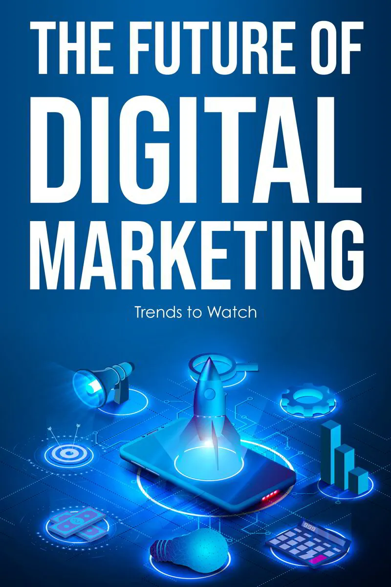 The Future of Digital Marketing