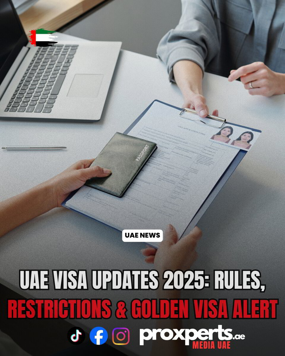 UAE UPDATES VISA RULES: NEW RESTRICTIONS, GOLDEN VISA EXPANSION, AND ...