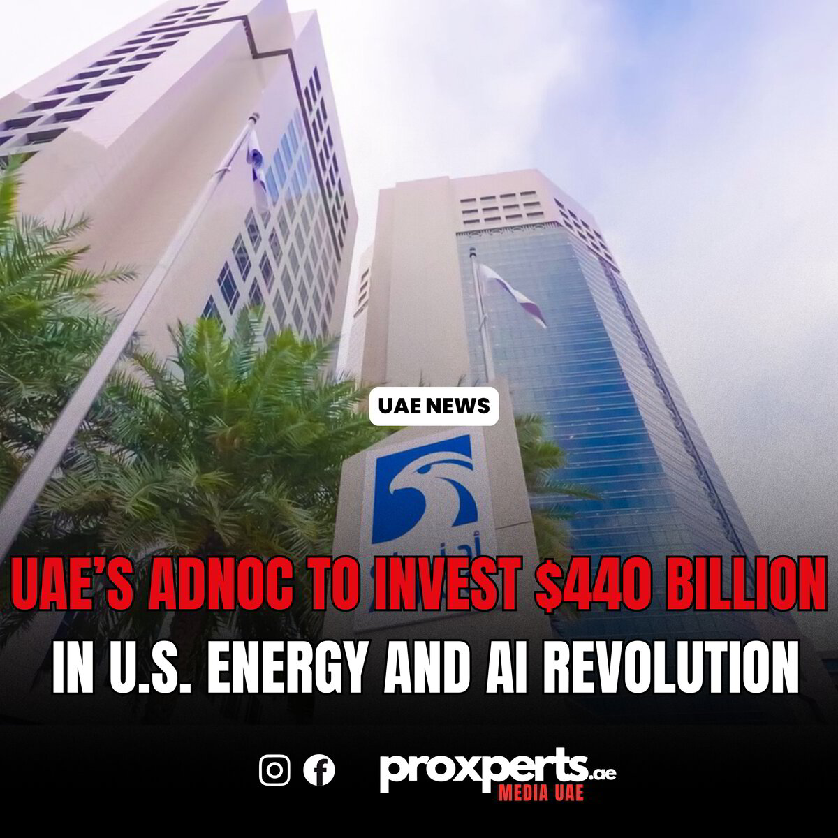 UAE’s ADNOC to Invest $440 Billion in U.S. Energy and AI: A Historic ...