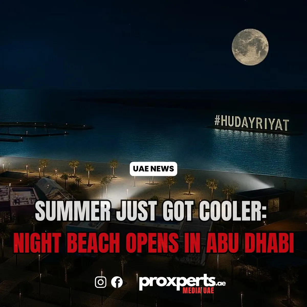 ABU DHABI UNVEILS FIRST-EVER NIGHT BEACH ON HUDAYRIYAT ISLAND