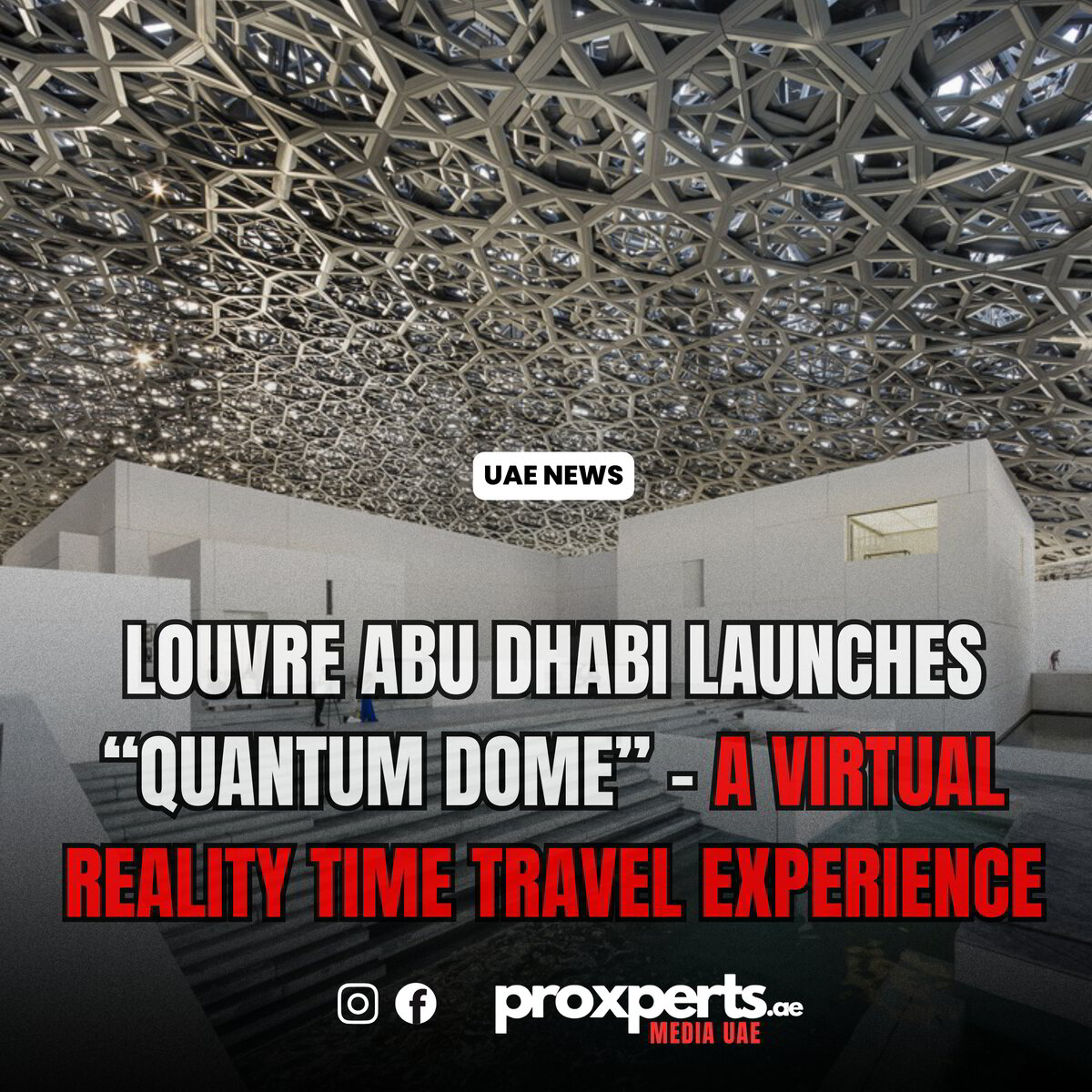 LOUVRE ABU DHABI LAUNCHES “QUANTUM DOME” – A VIRTUAL REALITY TIME ...