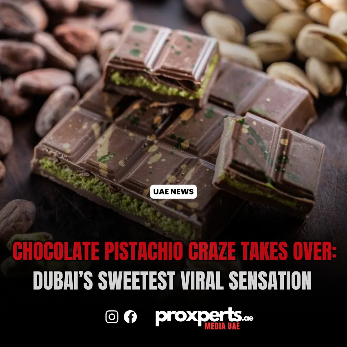 DUBAI CHOCOLATE PISTACHIO CRAZE SPARKS GLOBAL FAD AND PISTACHIO SHORTAGE