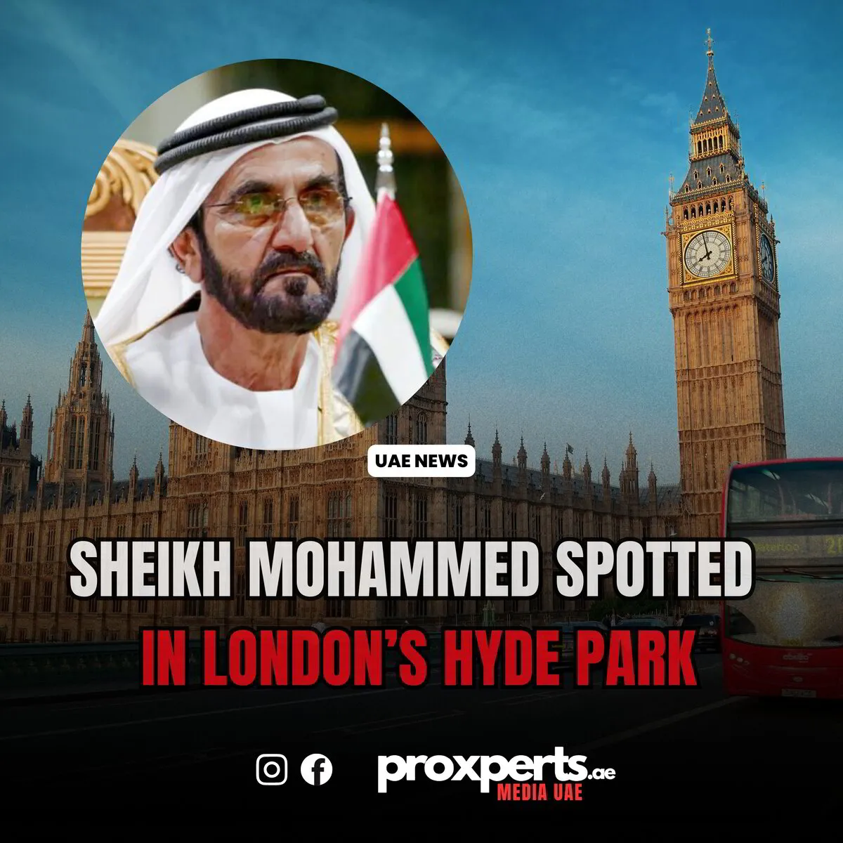 DUBAI RULER SHEIKH MOHAMMED SPOTTED IN LONDON’S HYDE PARK