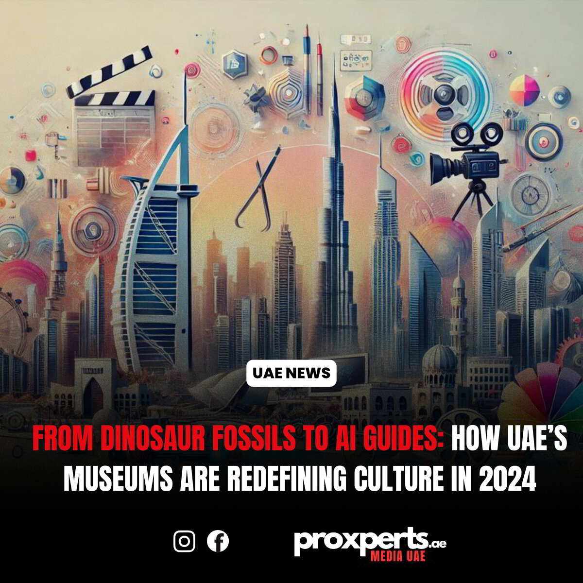 UAE’s Museum Boom: Innovation, Heritage & Global Art Take Center Stage in 2024