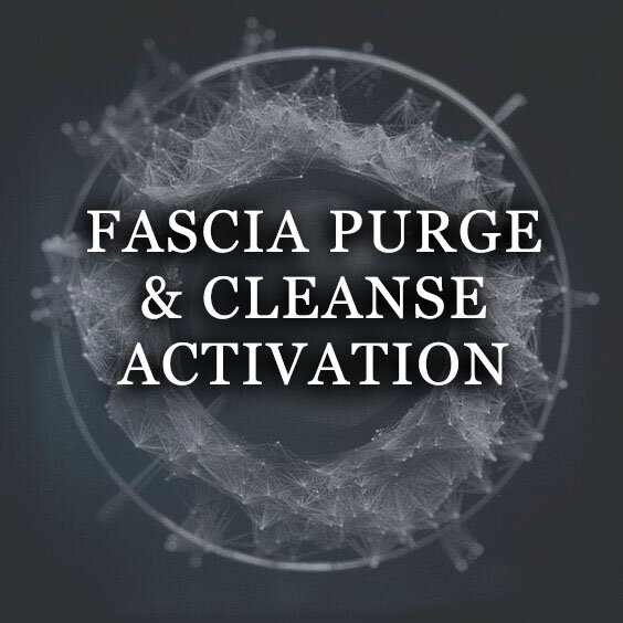 FASCIA PURGE AND CLEANSE ACTIVATION