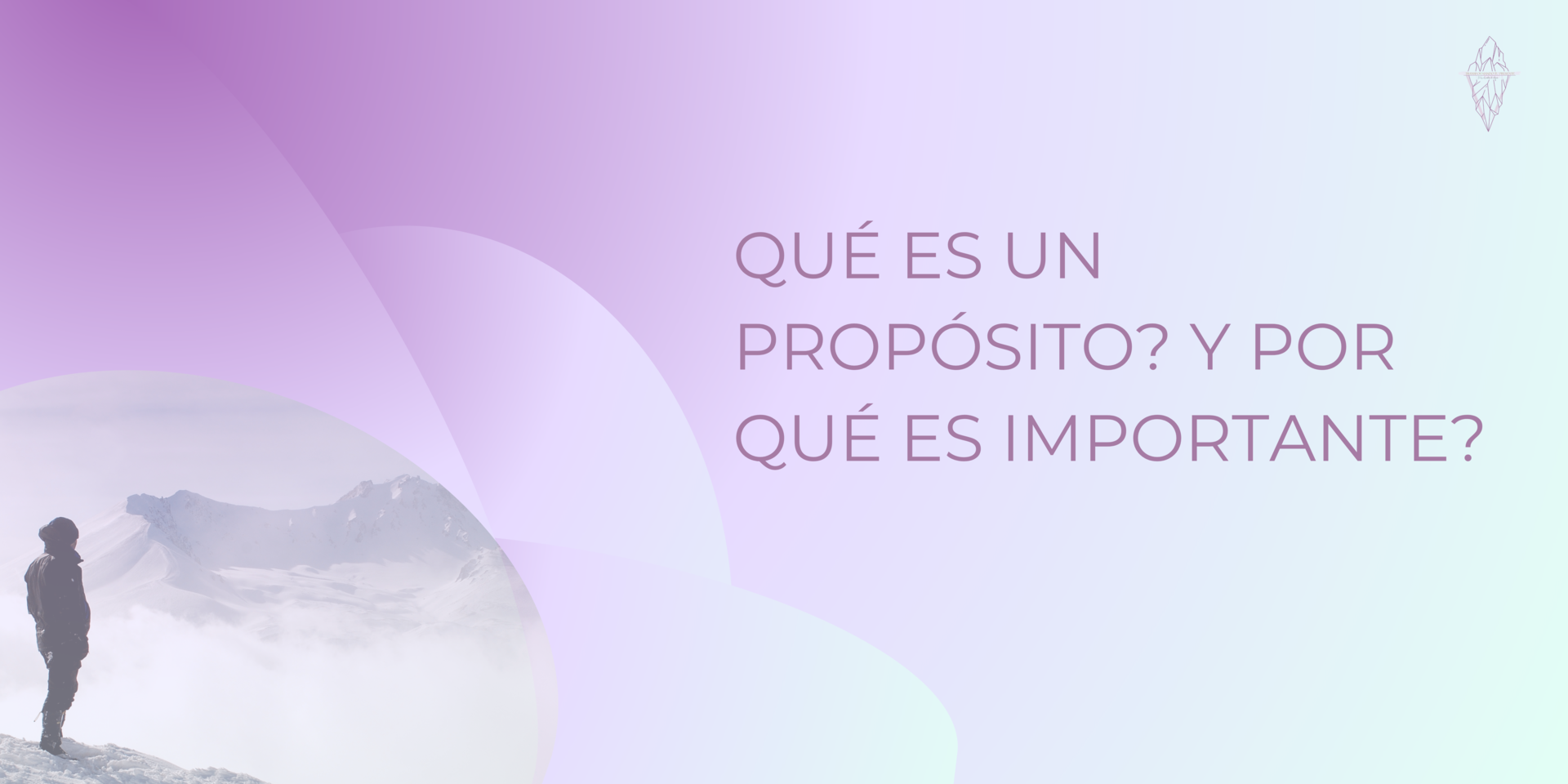 ¿Qué es un propósito? y ¿Por qué es importante tenerlo?