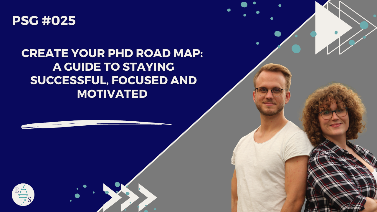 PSG #025: Create Your PhD Road Map: A Guide to Staying Successful ...