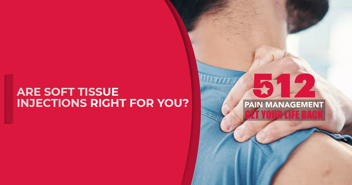 Are Soft Tissue Injections Right for You?