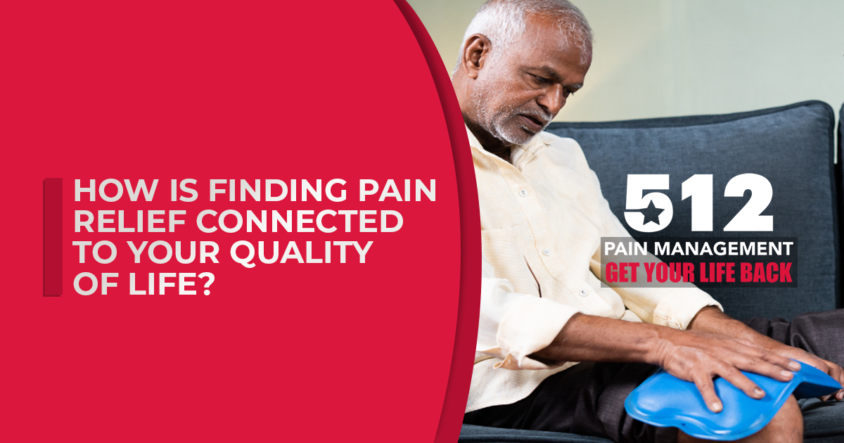 How Is Finding Pain Relief Connected to Your Quality of Life?