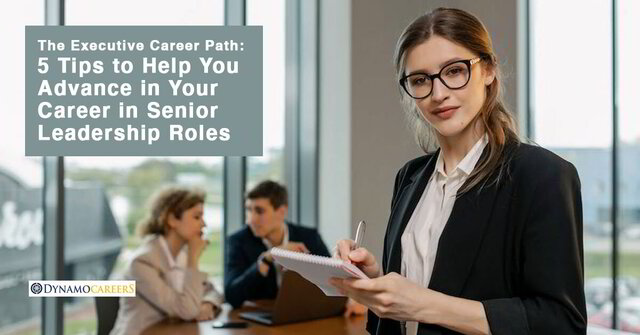The Executive Career Path: 5 Tips to Help You Advance in Your Career in ...
