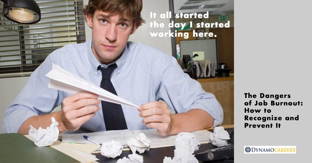 The Dangers of Job Burnout: How to Recognize and Prevent It