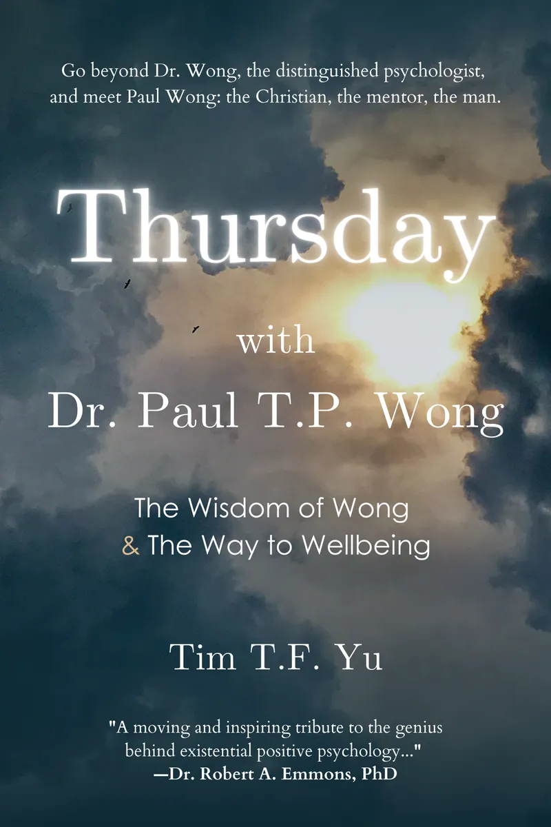 Thursday with Dr. Paul T. P. Wong | Inner Fortress Psychology