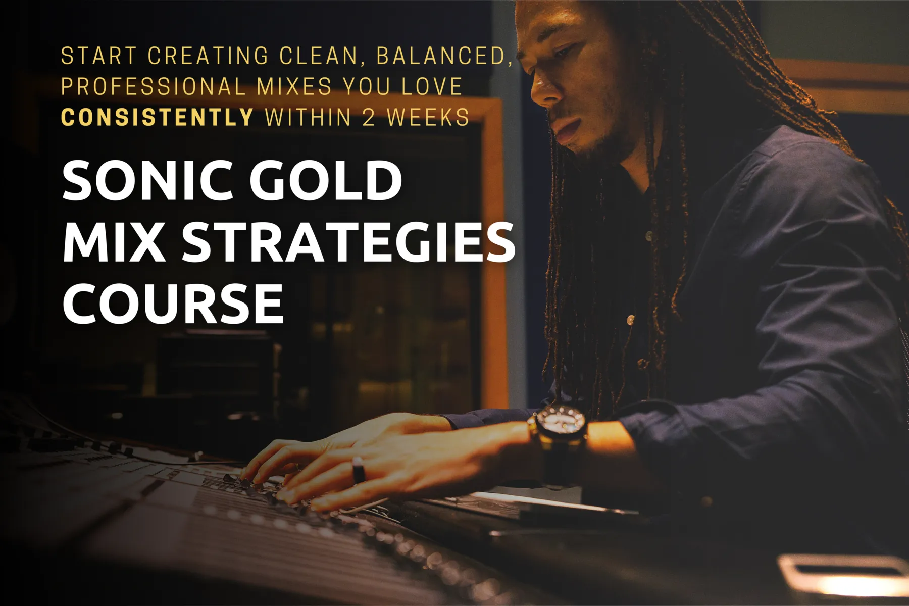 Sonic Gold Mix Strategies Course
