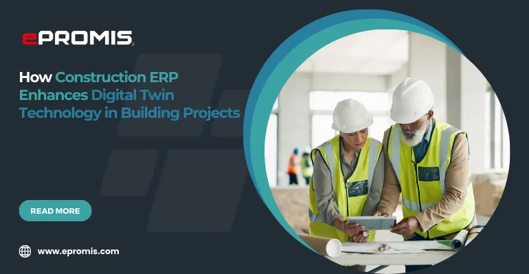 How Construction ERP Enhances Digital Twin Technology in Building Projects