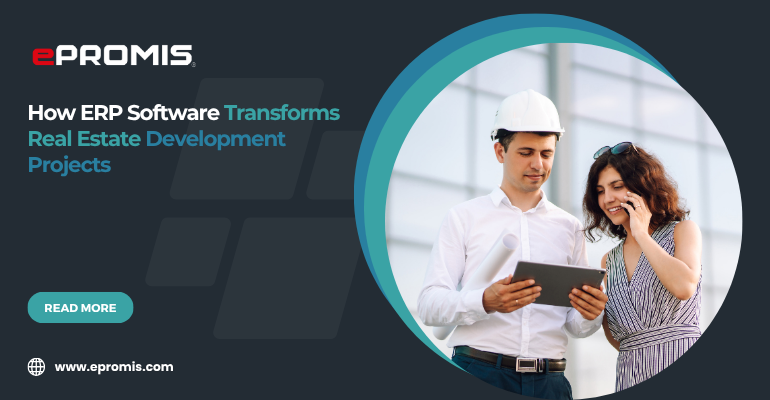 How ERP Software Transforms Real Estate Development Projects