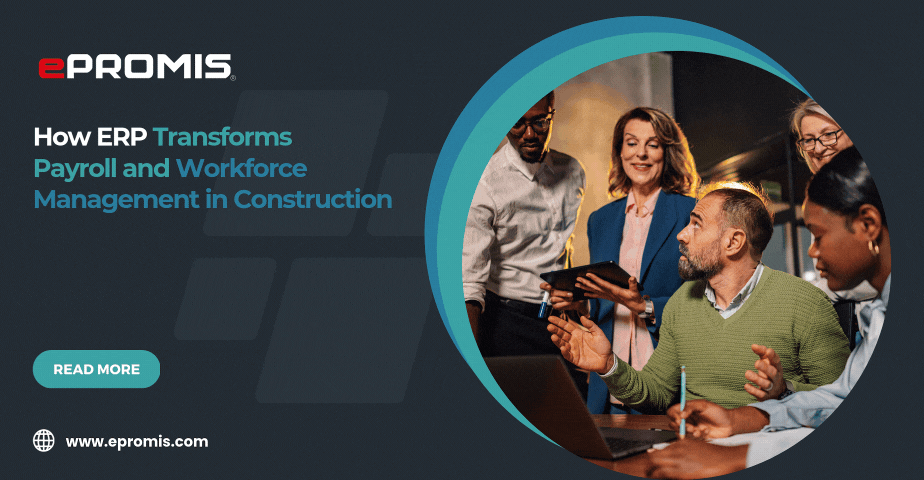 How ERP Transforms Payroll and Workforce Management in Construction