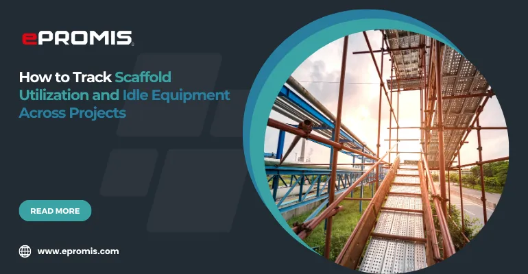 How to Track Scaffold Utilization and Idle Equipment Across Projects