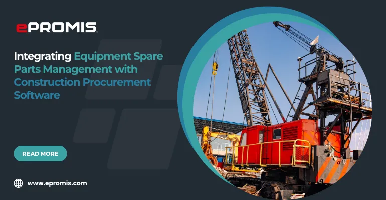 Integrating Equipment Spare Parts Management with Construction Procurement Software