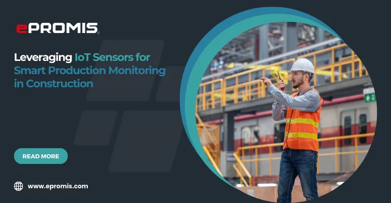 Leveraging IoT Sensors for Smart Production Monitoring in Construction