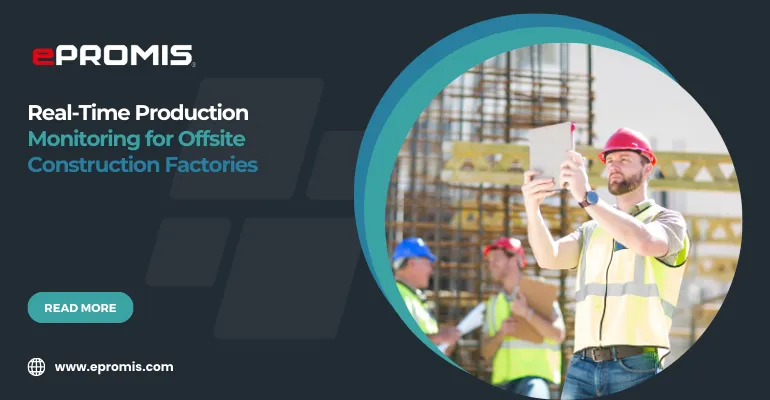 Real-Time Production Monitoring for Offsite Construction Factories
