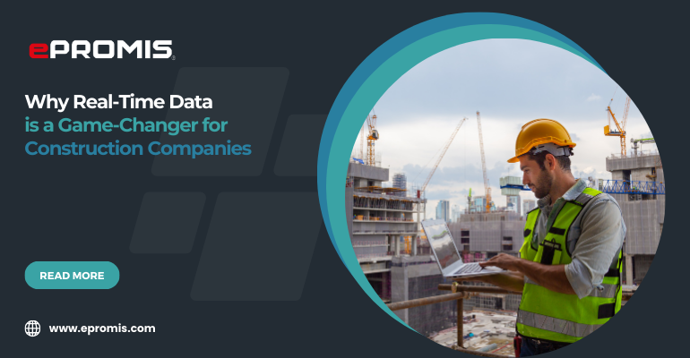 Why Real-Time Data is a Game-Changer for Construction Companies