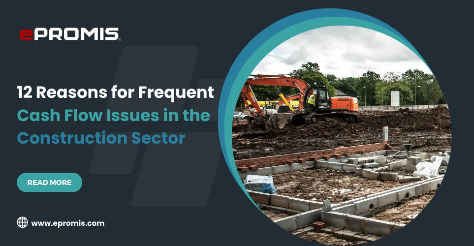 12 Common Causes of Cash Flow Issues in Construction Sector