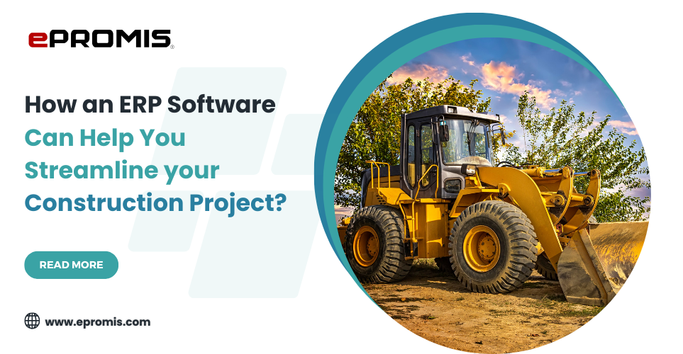 How an ERP Software Can Help You Streamline your Construction Project?