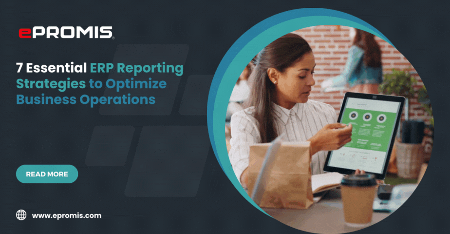 7 Key ERP Reporting Strategies to Optimize Business Operations