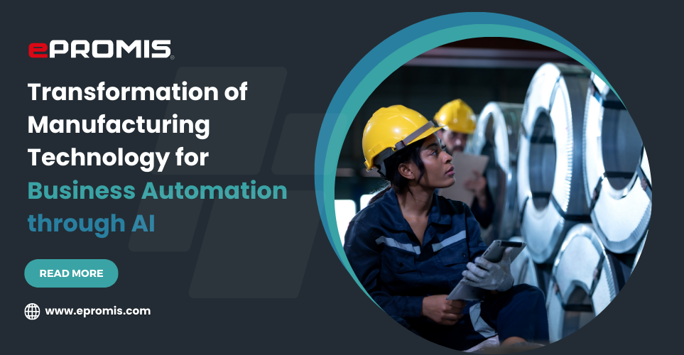 Transforming Manufacturing Tech with AI for Business Automation