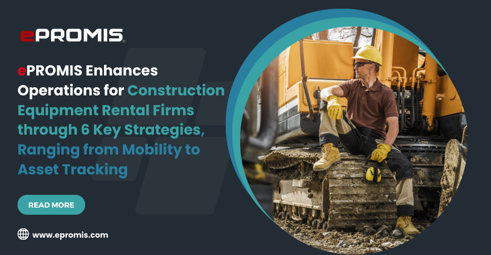 ePROMIS Boosts Construction Rentals with 6 Key Strategies