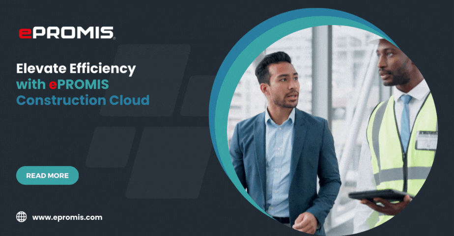 Elevate Efficiency with ePROMIS Construction Cloud