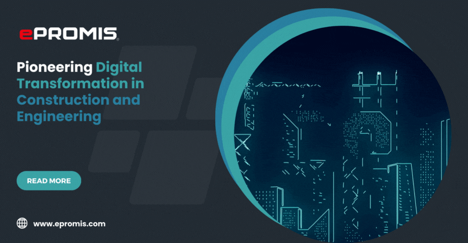 ePROMIS: Leads Digital Change in Construction and Engineering