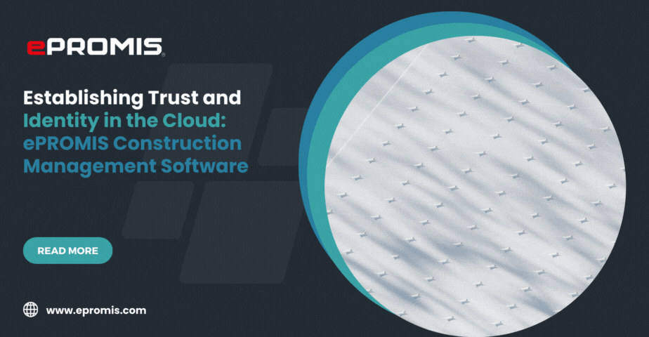 Build Trust with ePROMIS Construction Management Software