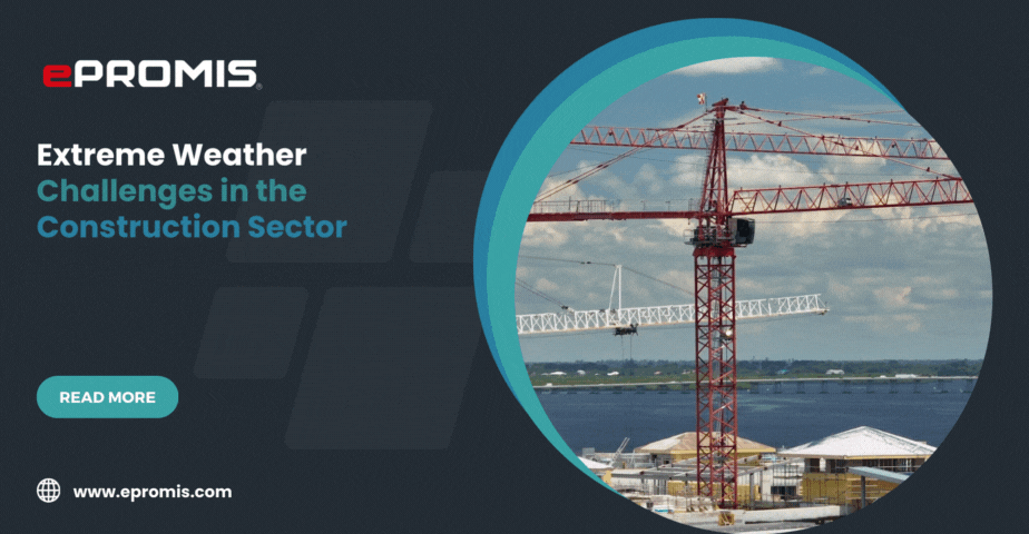Extreme Weather Challenges in the Construction Sector