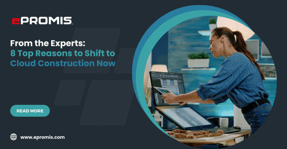 From the Experts: 8 Reasons to Shift to Cloud Construction Now