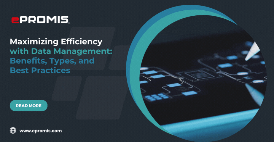 Maximizing Efficiency: Data Management Benefits & Best Practices Maximizing Efficiency: Data Management Benefits & Best Practices