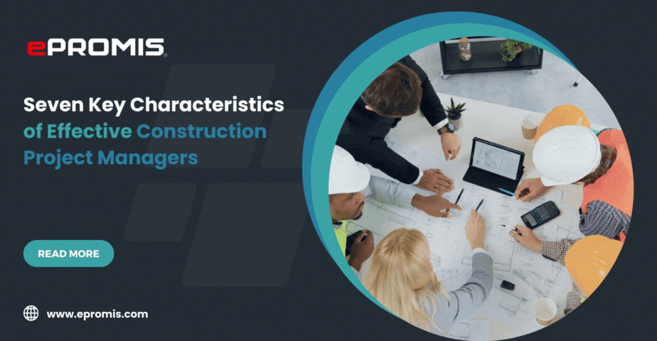 7 Key Characteristics of Effective Construction Project Managers